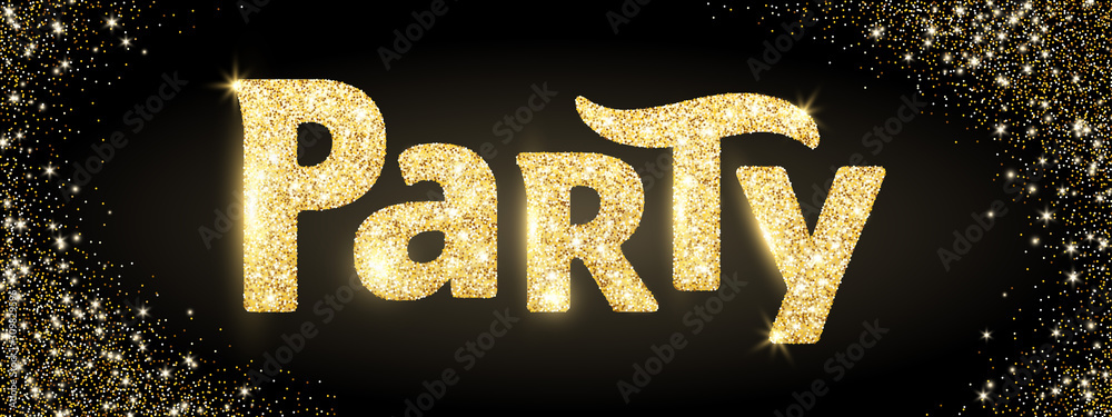 Party word, glitter banner with typography. Golden sparkles on black ...