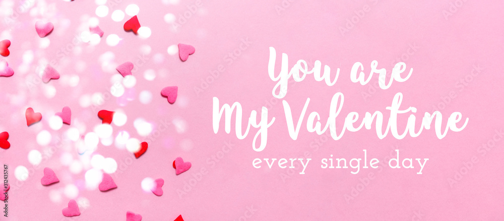 You are my Valentine every single day wording and two tone heart ...