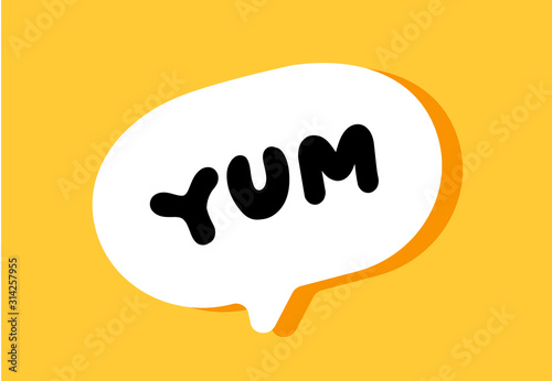 Yum text in the speech bubble. Yummy concept design doodle for print ...