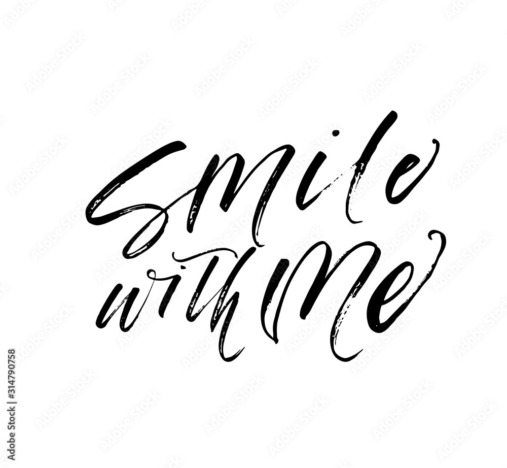 Smile with me card. Hand drawn brush style modern calligraphy. Vector ...
