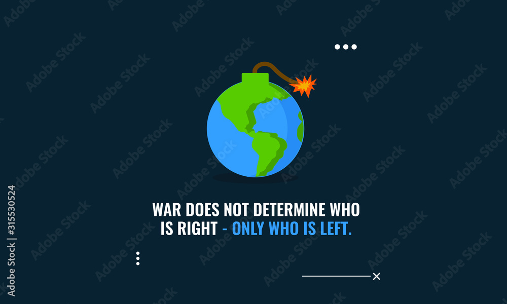 War does not determine who is right - only who is left quote poster ...