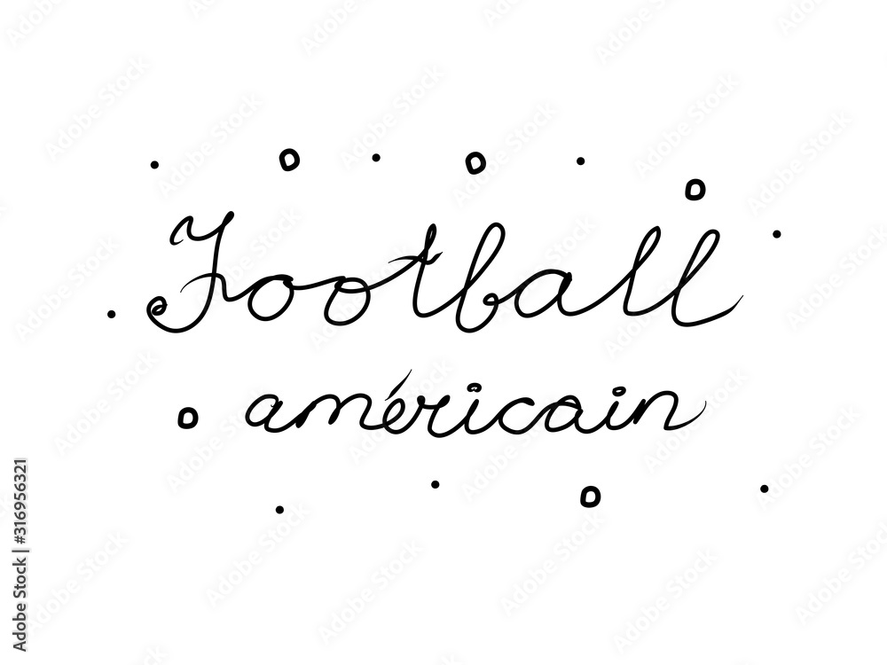 Football américain phrase handwritten with a calligraphy brush ...