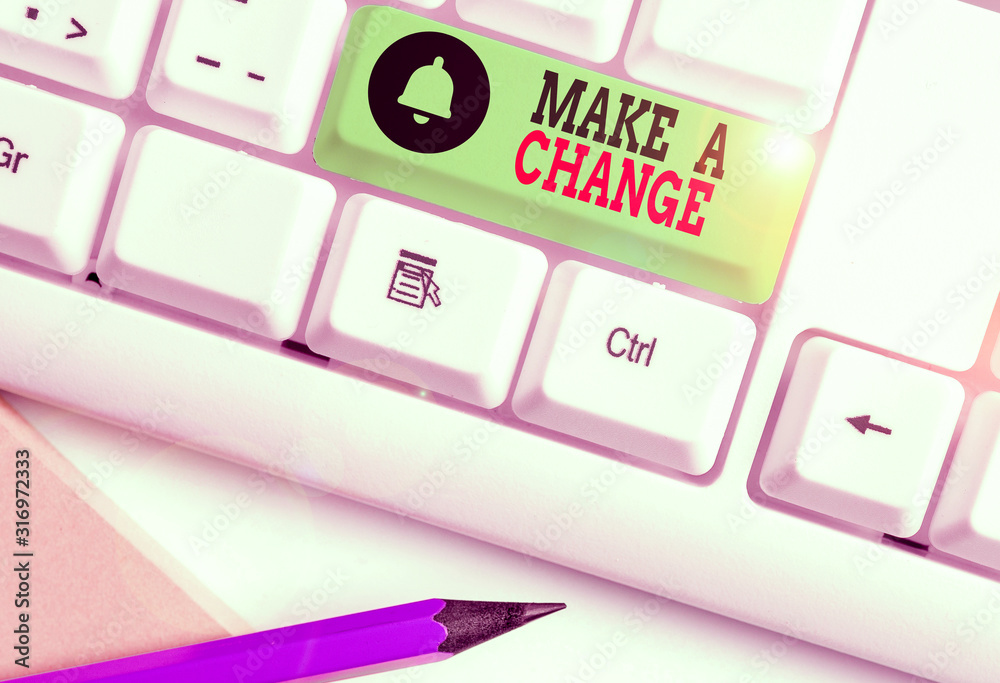 Handwriting text writing Make A Change. Conceptual photo Create a ...