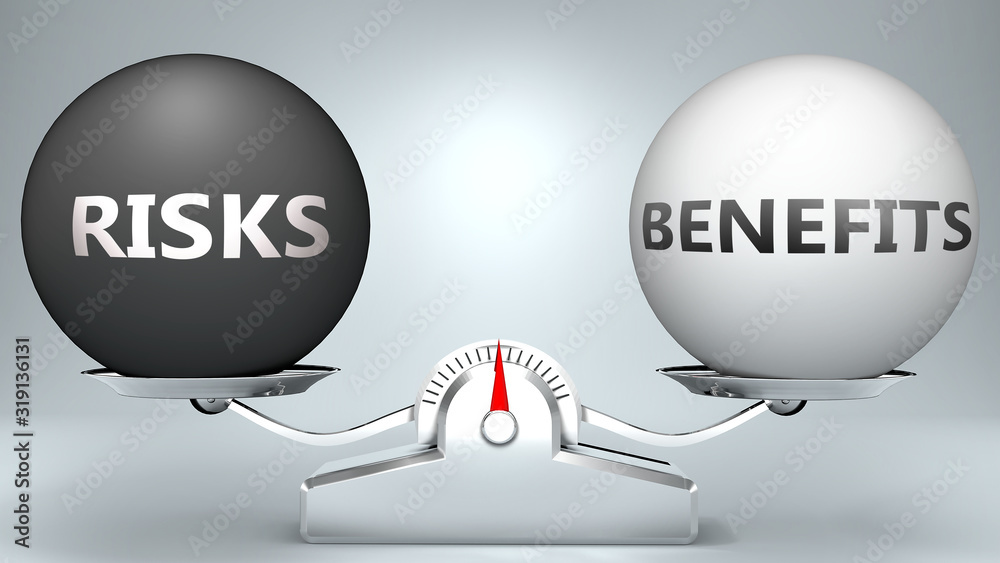 Risks and benefits in balance - pictured as a scale and words Risks ...