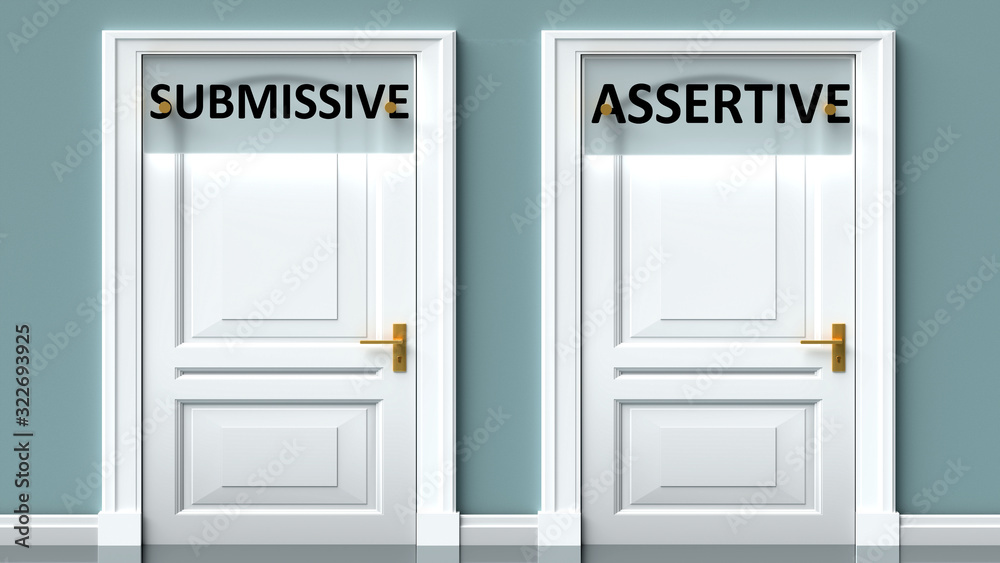 Submissive and assertive as a choice - pictured as words Submissive ... Submissive and assertive as a choice - pictured as words Submissive ...