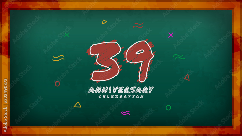 39th Anniversary celebration. Messy Chalk number with frame and ...
