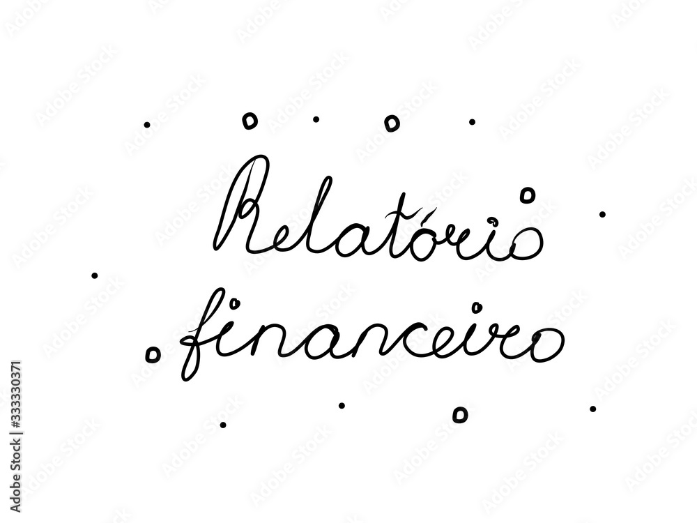 Relatório financeiro phrase handwritten with a calligraphy brush ...