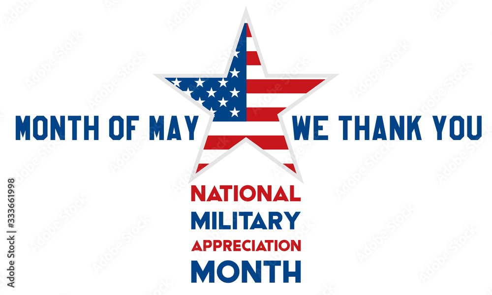 National Military Appreciation Month. Celebrated every May and is a ...
