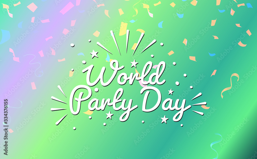 World Party Day. Let`s party. Lets celebrate. Invitation background on ...