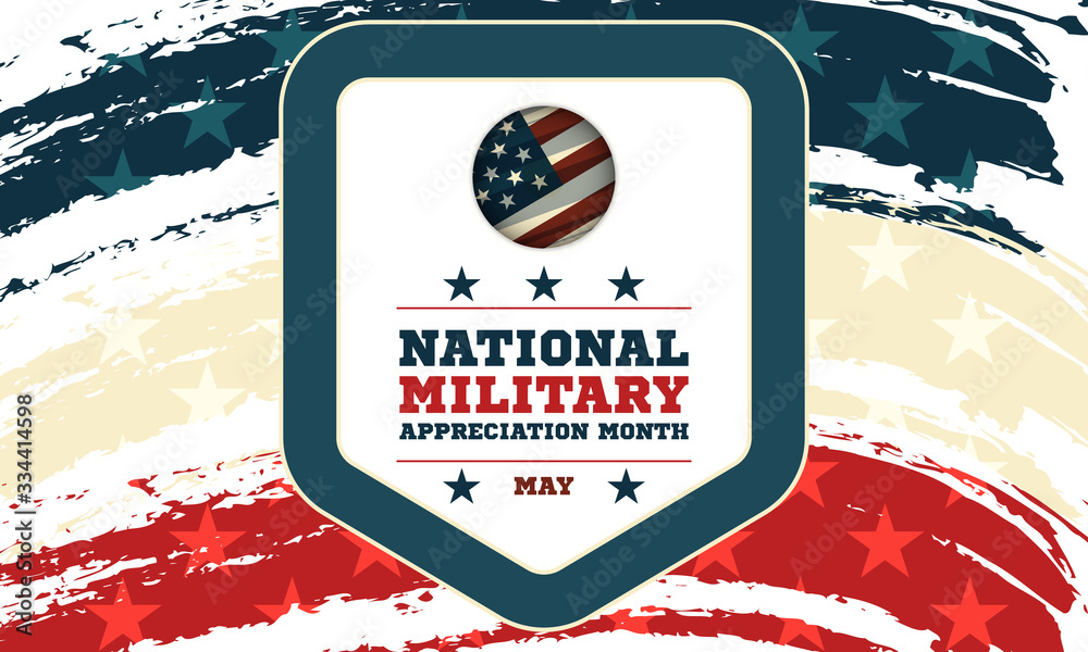 National Military Appreciation Month in May. Celebrated every May and ...