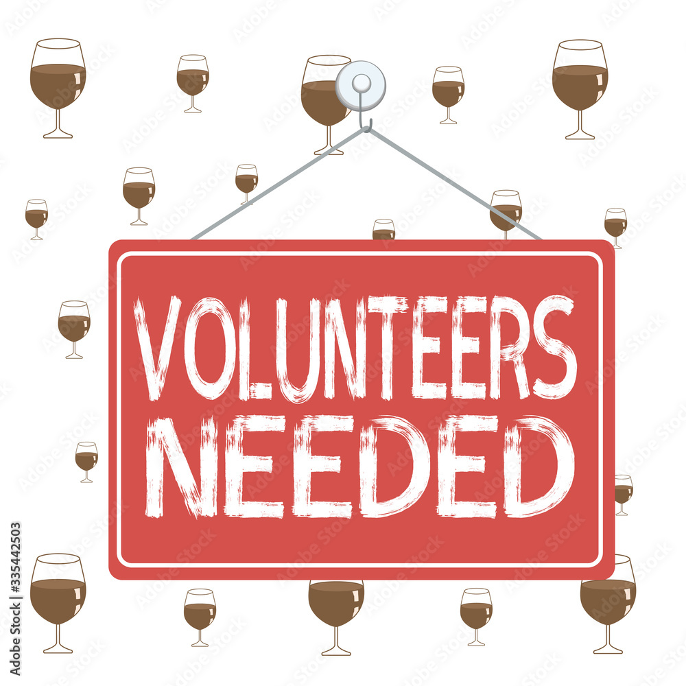 Text sign showing Volunteers Needed. Business photo text need work or ...