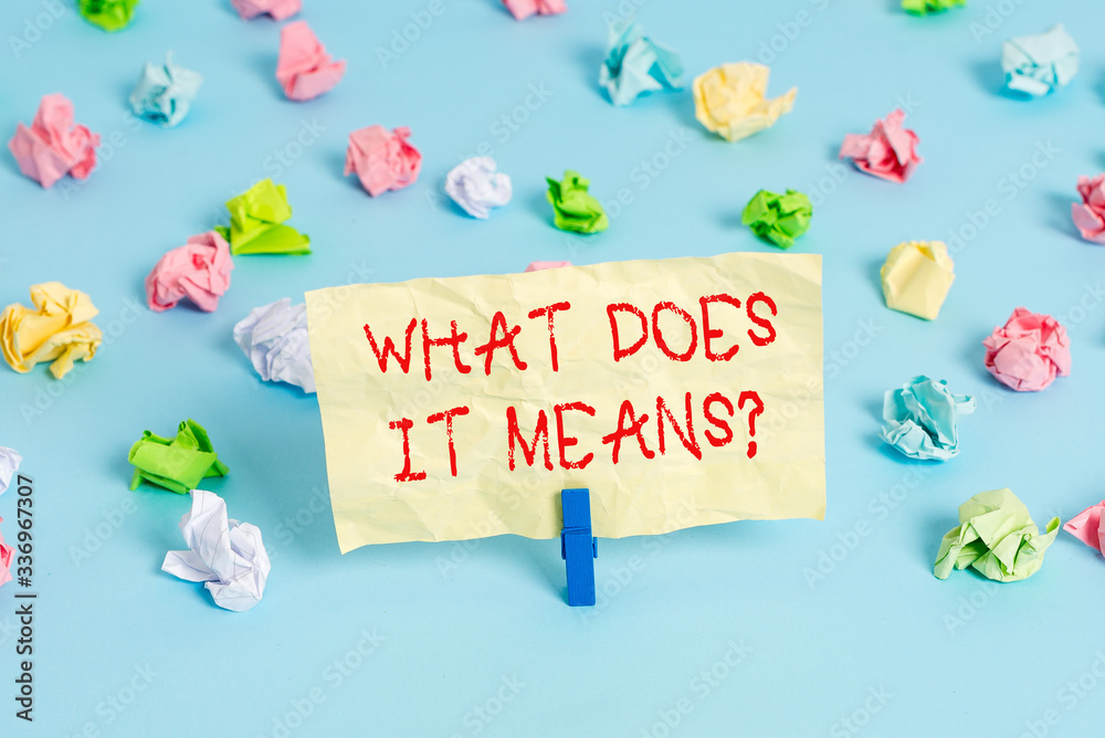 Word writing text What Does It Means Question. Business photo ...