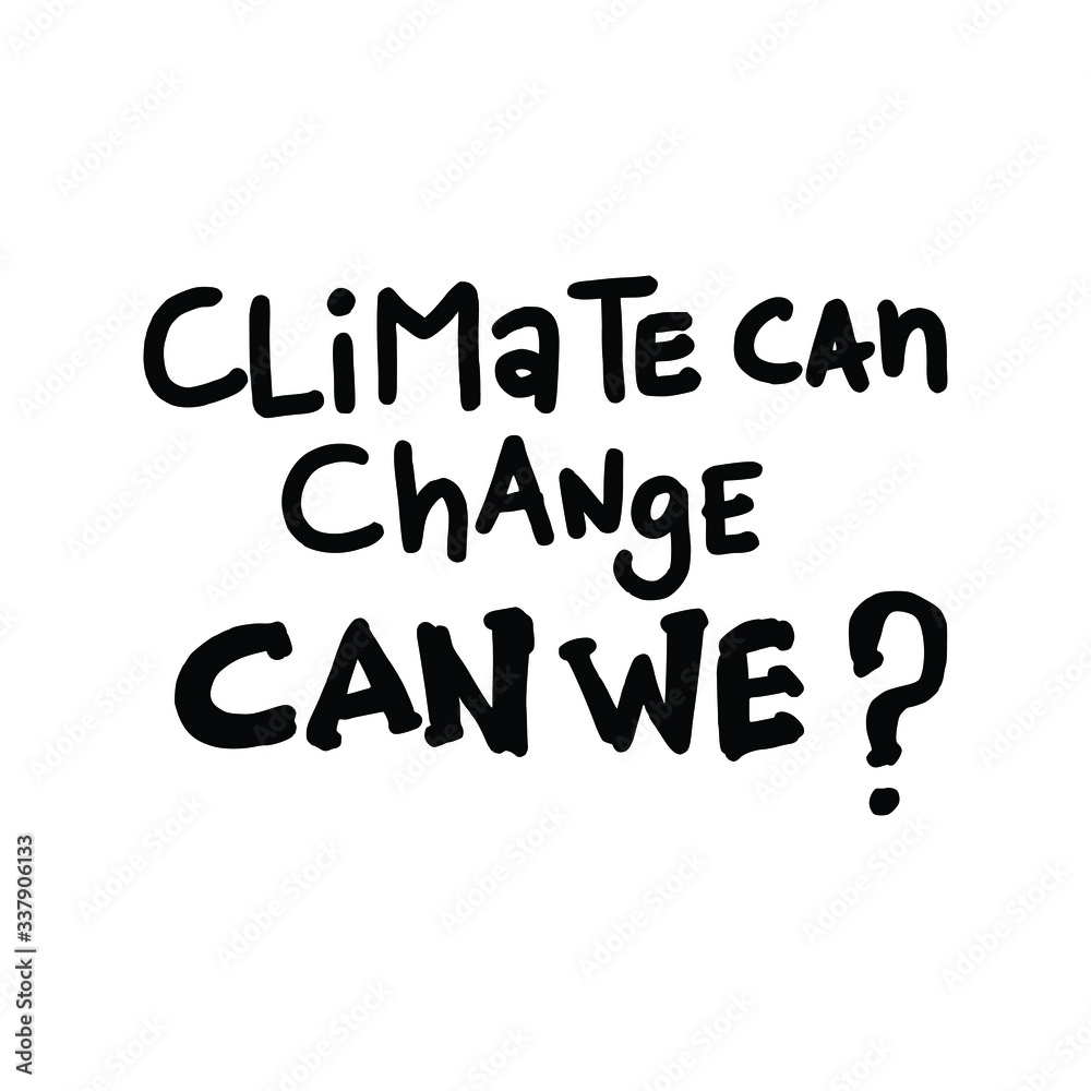 Climate Can Change Can We? Placards and posters design of global strike ...