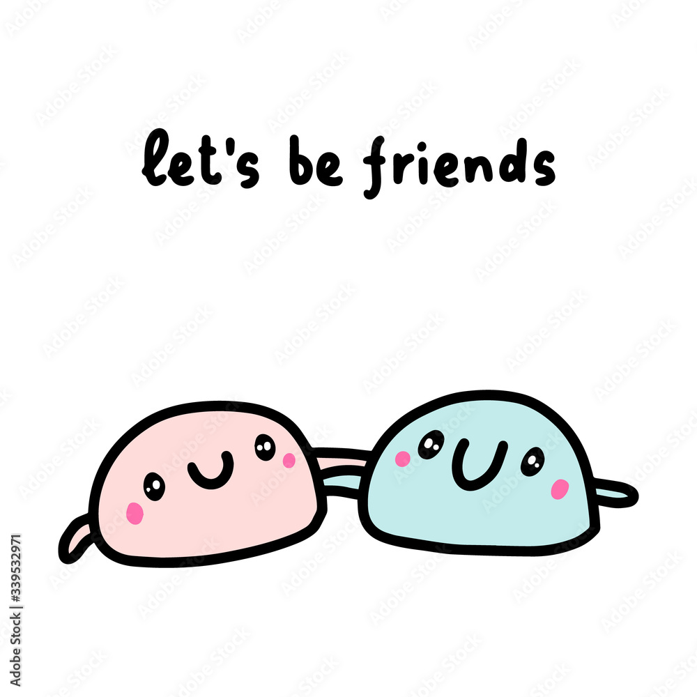 Let's be friends hand drawn vector illustration in cartoon comic style ...