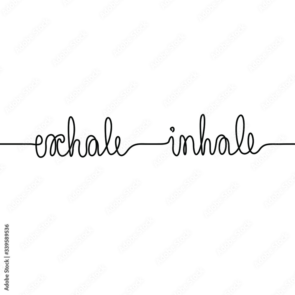 Inhale, exhale inscription, continuous line drawing, hand lettering ...