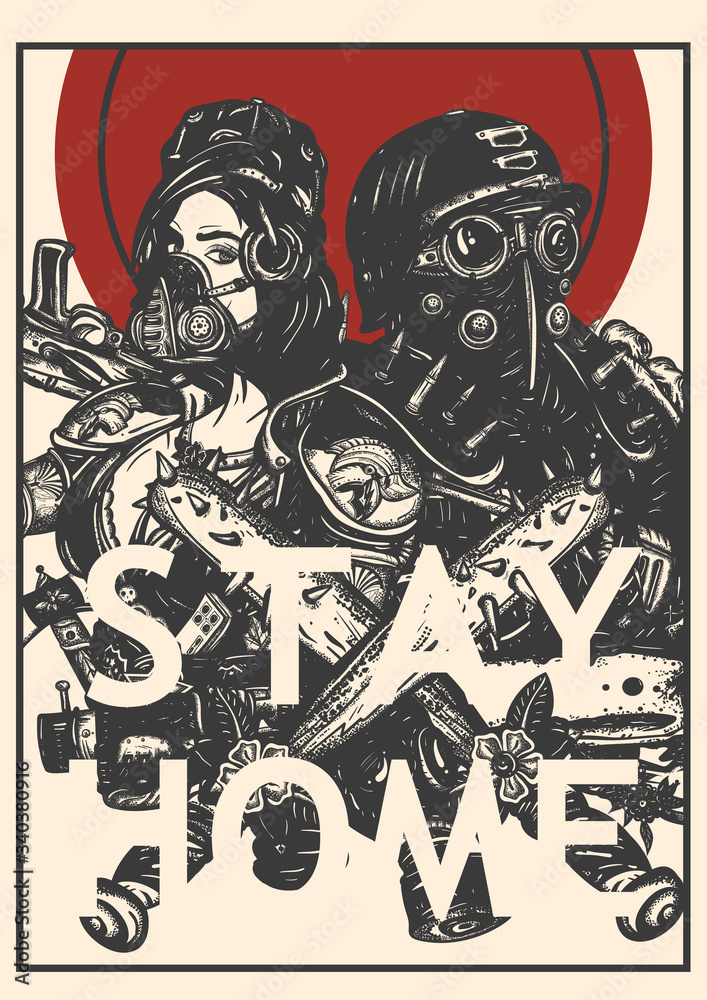 Stay home poster. Nuclear post-apocalypse survivors. Man warrior and ...