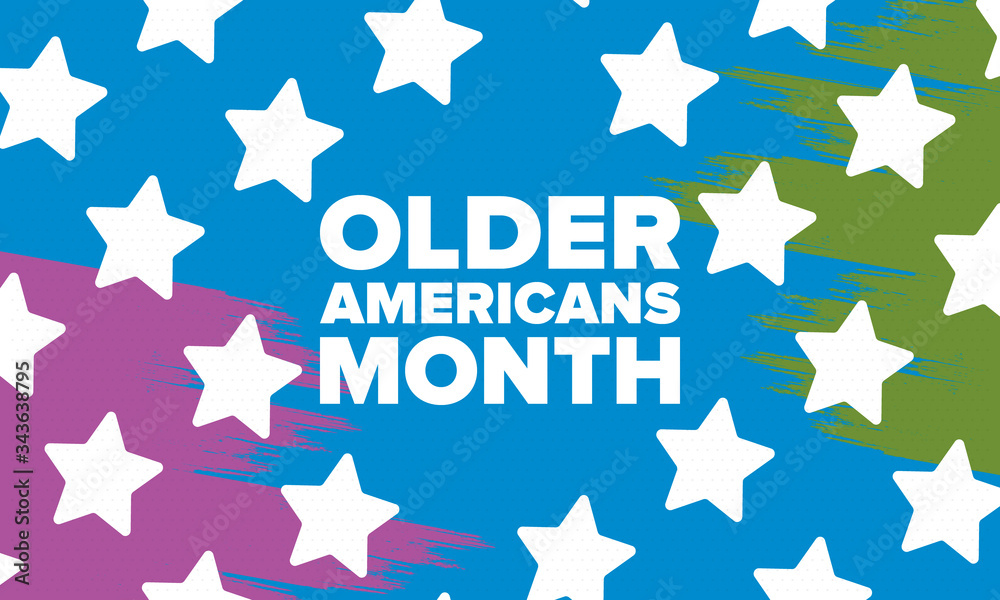 Older Americans Month. Celebrated in May in the United States. National ...