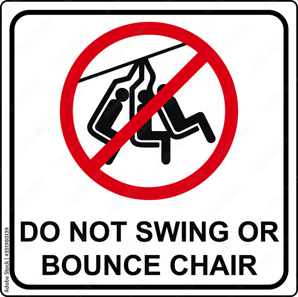 Do Not Swing OR Bounce Chair Sign Stock Vector | Adobe Stock