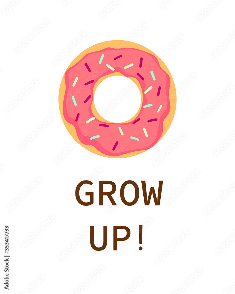 Donut Grow Up poster. Clipart image isolated on white background Stock ...