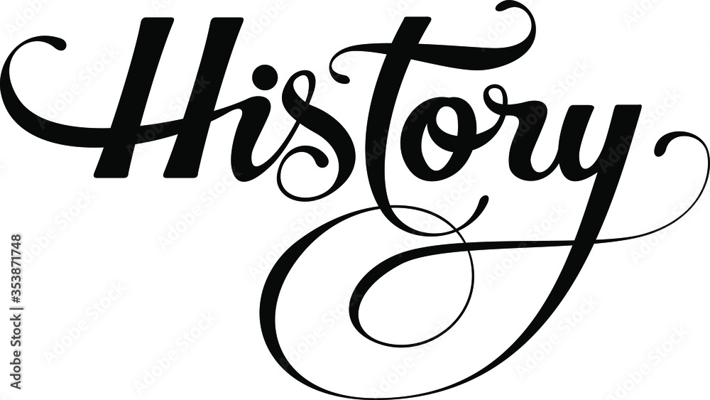 History - custom calligraphy text Stock Vector | Adobe Stock