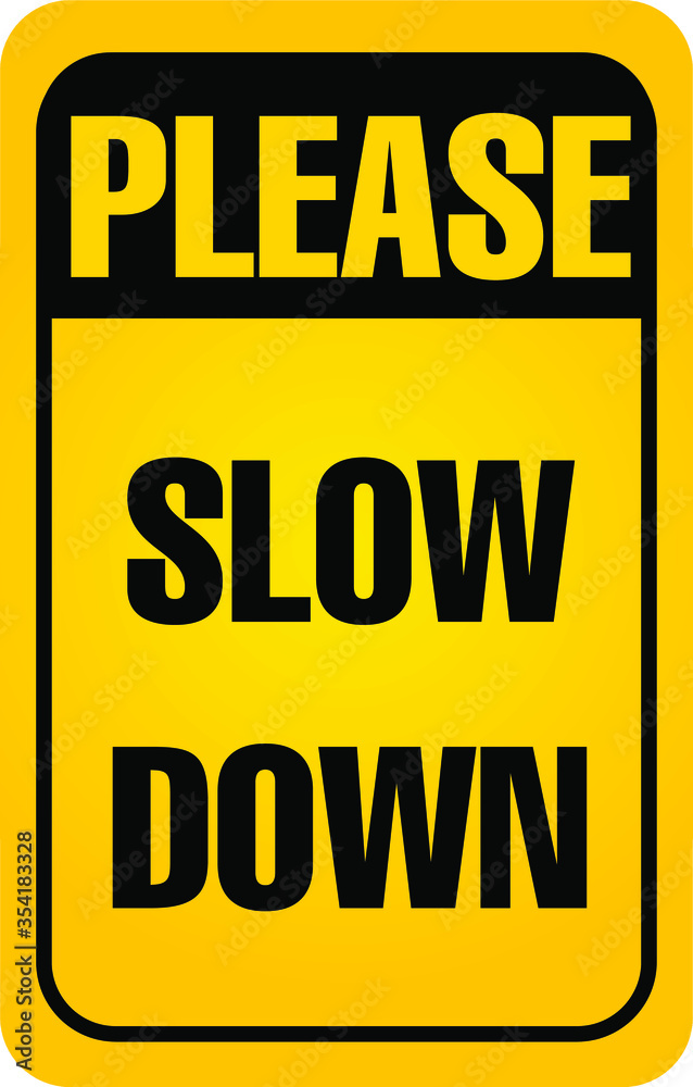 please slow down vector sign Stock Vector | Adobe Stock