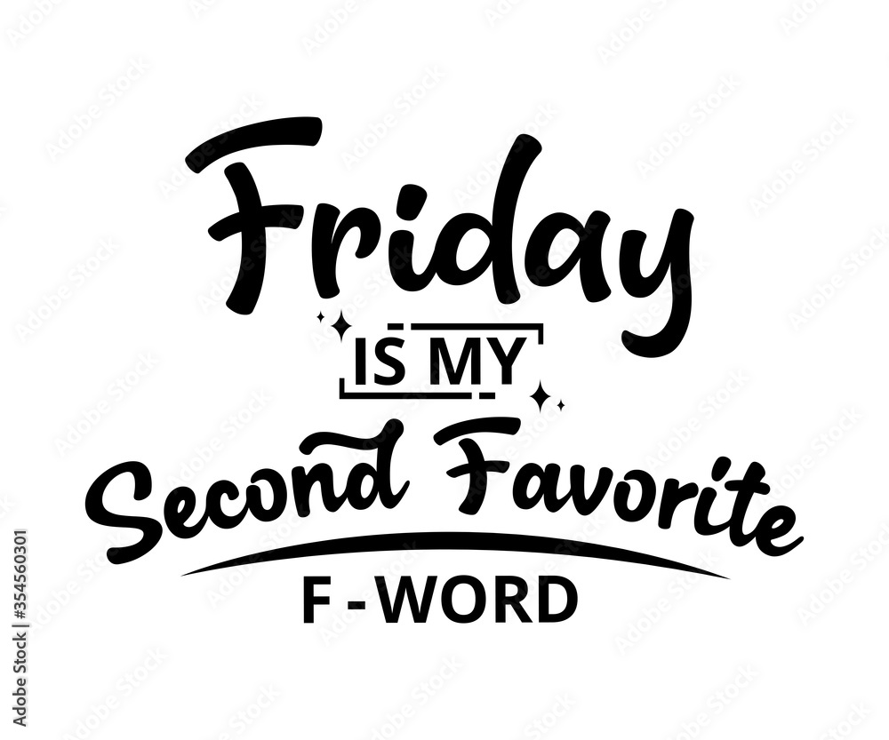 Friday is my second favorite F-word - text word Hand drawn Lettering ...