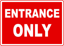 Entrance Only Sign Free Stock Photo - Public Domain Pictures