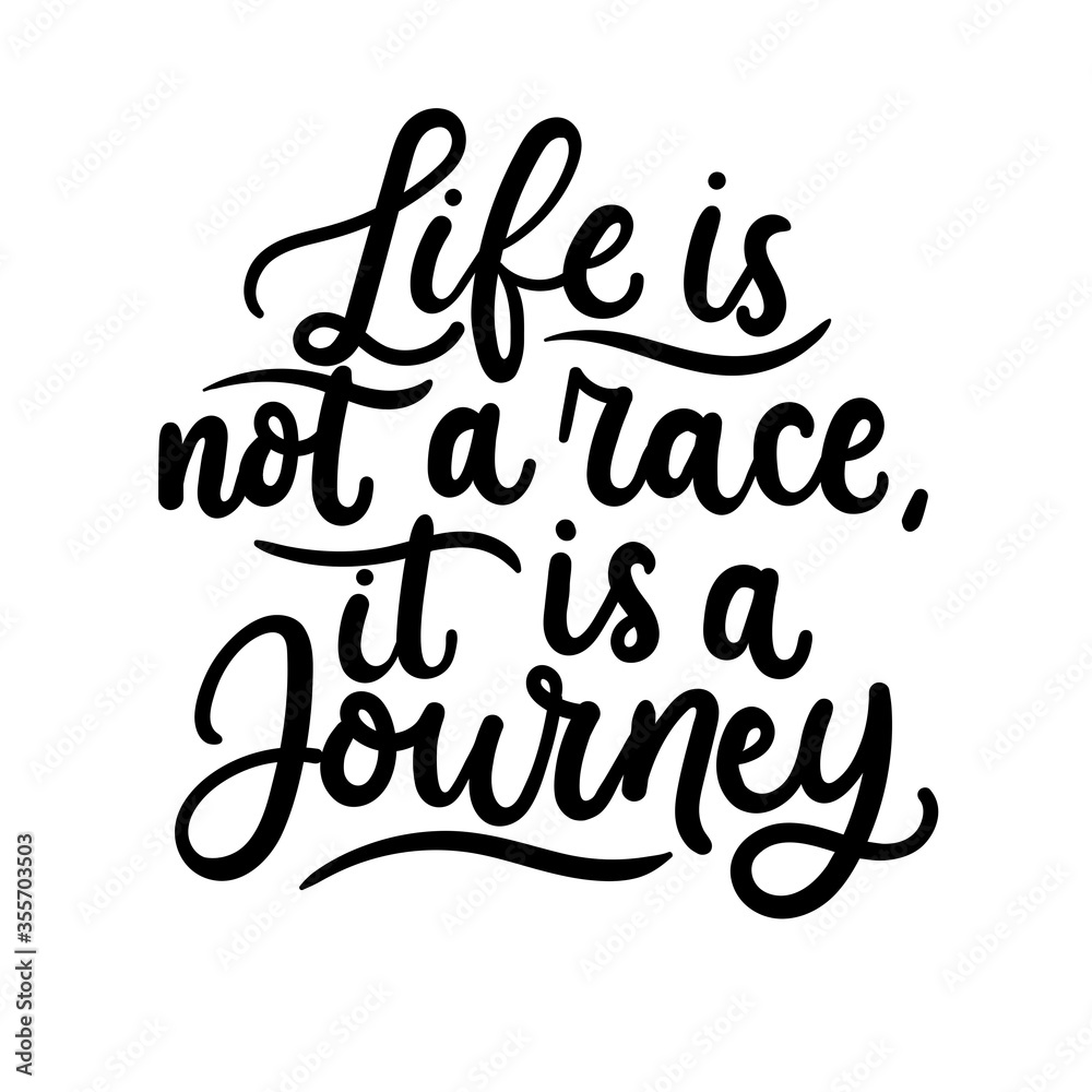 Inspirational lettering life not race journey vector illustration ...