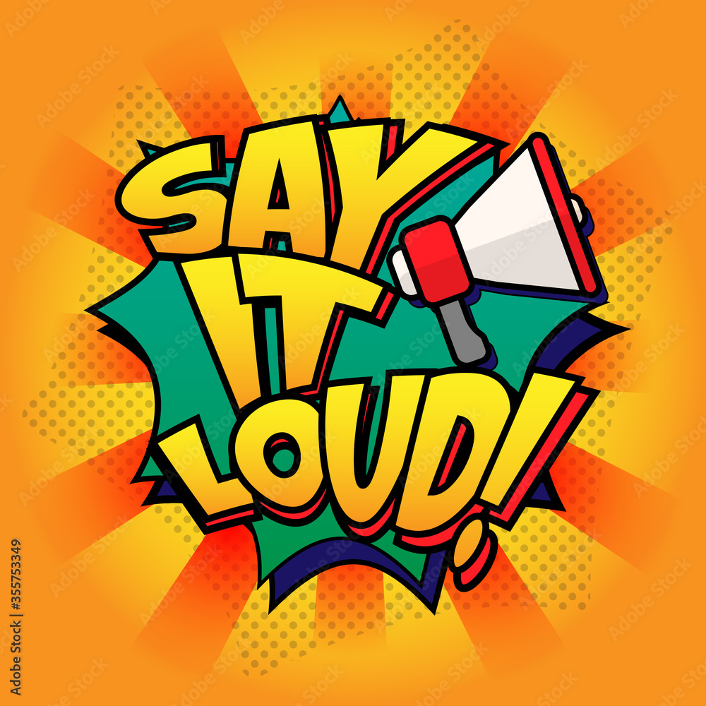 Pop art explosion SAY IT LOUD text retro comic vector illustration ...