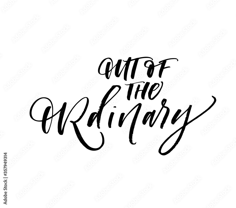 Out of the ordinary card. Hand drawn brush style modern calligraphy ...