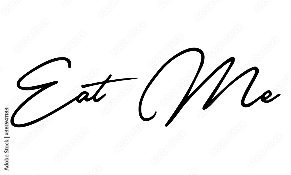 Vetor Eat me Handwritten Font Typography Text Food Quote on White ...