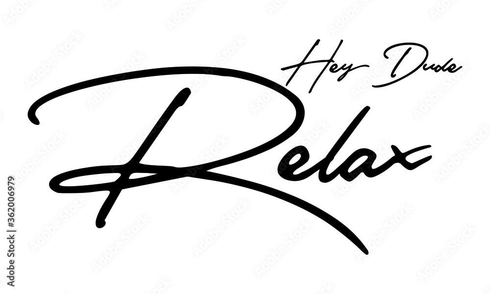 Hey Dude Relax Handwritten Font Calligraphy Black Color Text on White ...