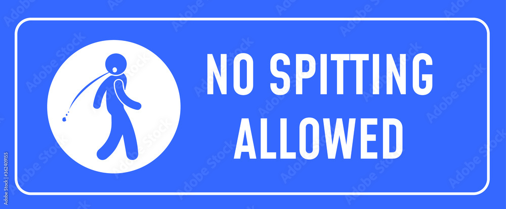 NO SPITTING ALLOWED DO NOT SPIT RESTRICTED PROHIBITED NOTICE WARNING ...