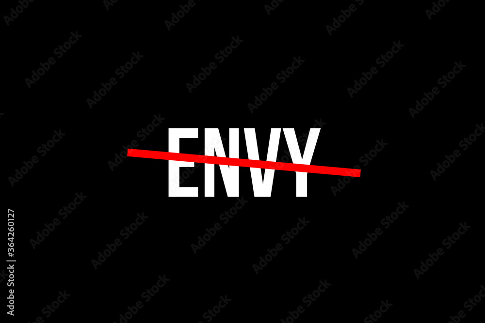 No more envy. Crossed out word with a red line meaning the need to stop ...