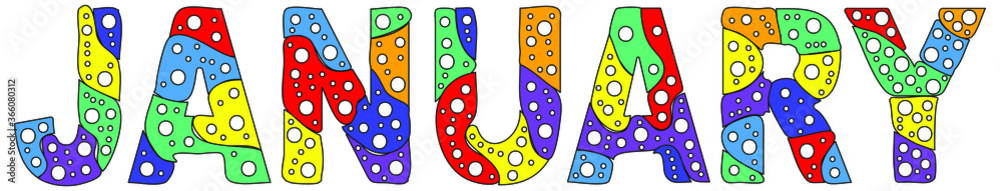 January. Isolated inscription. Multicolor bright funny cartoon colorful ...