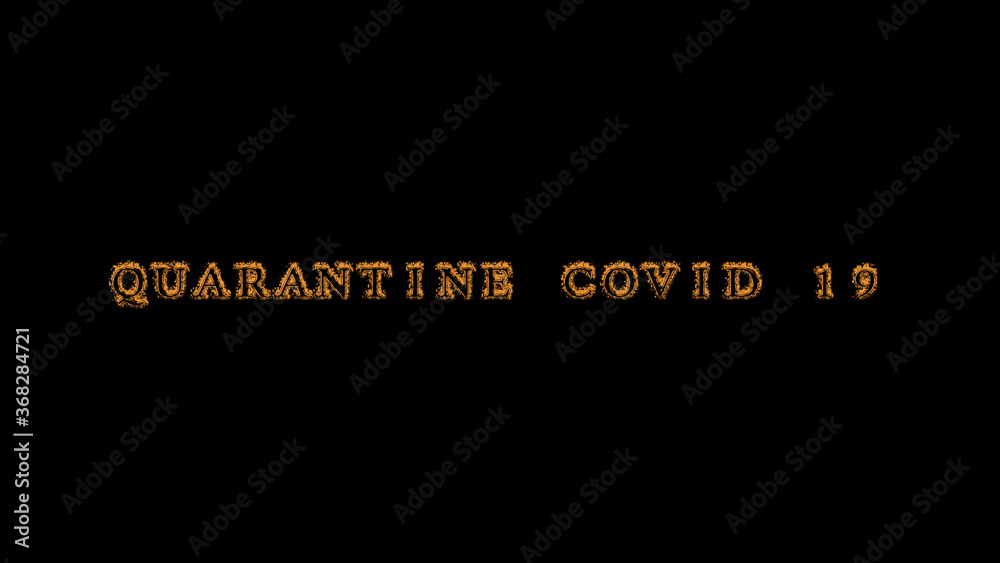 quarantine covid 19 fire text effect black background. animated text ...