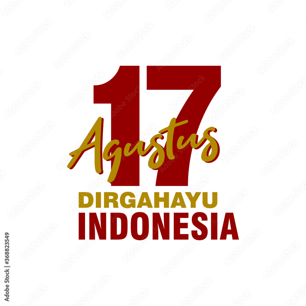17 Agustus, Dirgahayu Indonesia (Translated: August 17, Happy ...