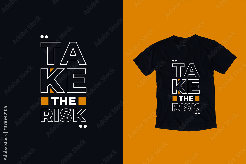 Take the risk modern inspirational typography lettering quotes black t ...