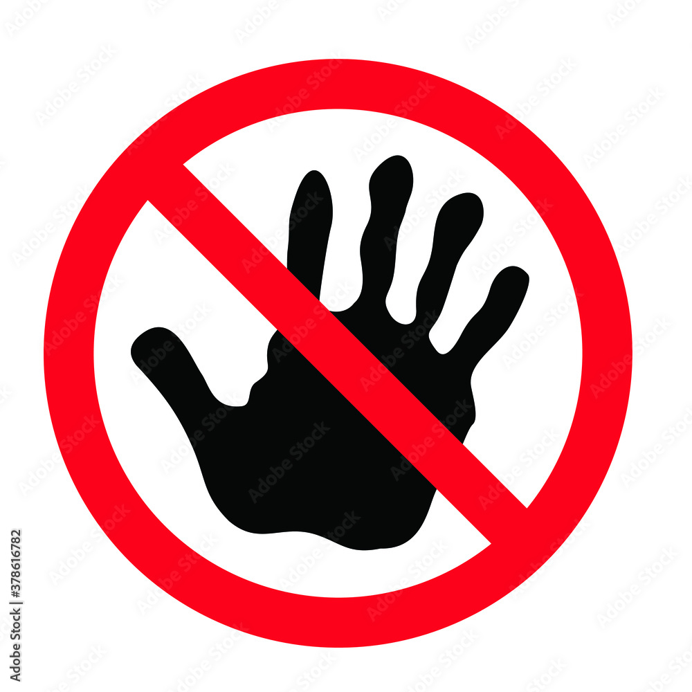 Danger warning sign Please do not touch Safety first Vector prohibition ...