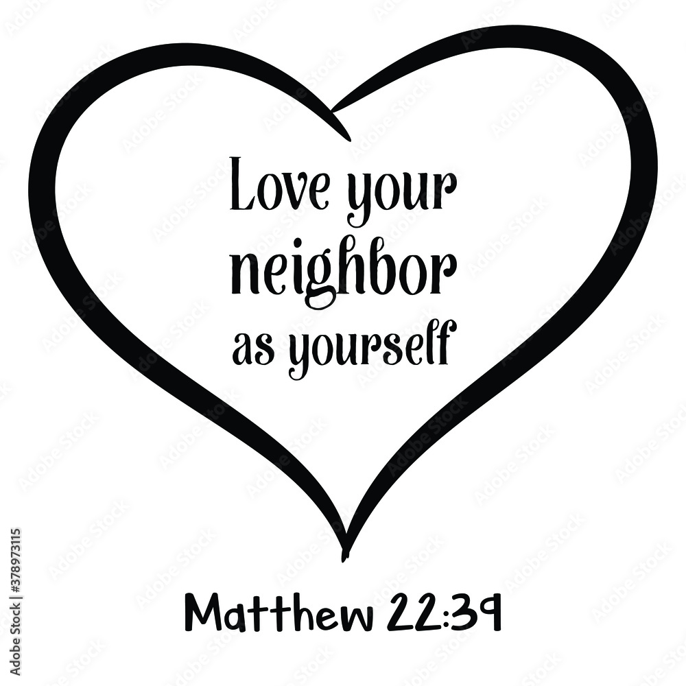 Love your neighbor as yourself. Bible verse quote Stock Vector | Adobe ...