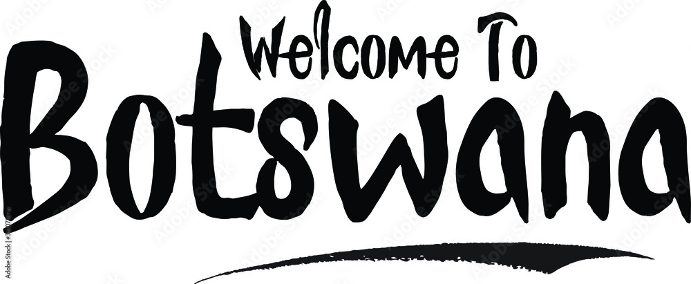 Welcome To Botswana Country Name Bold Handwritten Calligraphy Black ...