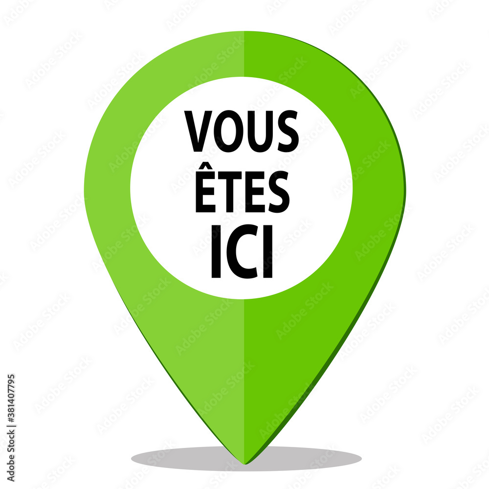 Balise verte Vous êtes ici. Epingle de Localisation . Français. Icône ...
