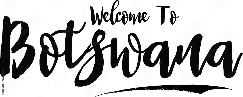 Welcome To Botswana. Country Name Bold Handwritten Calligraphy Black ...