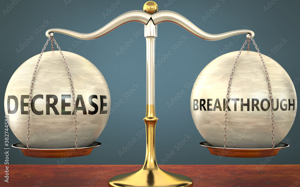 decrease and breakthrough staying in balance - pictured as a metal ...