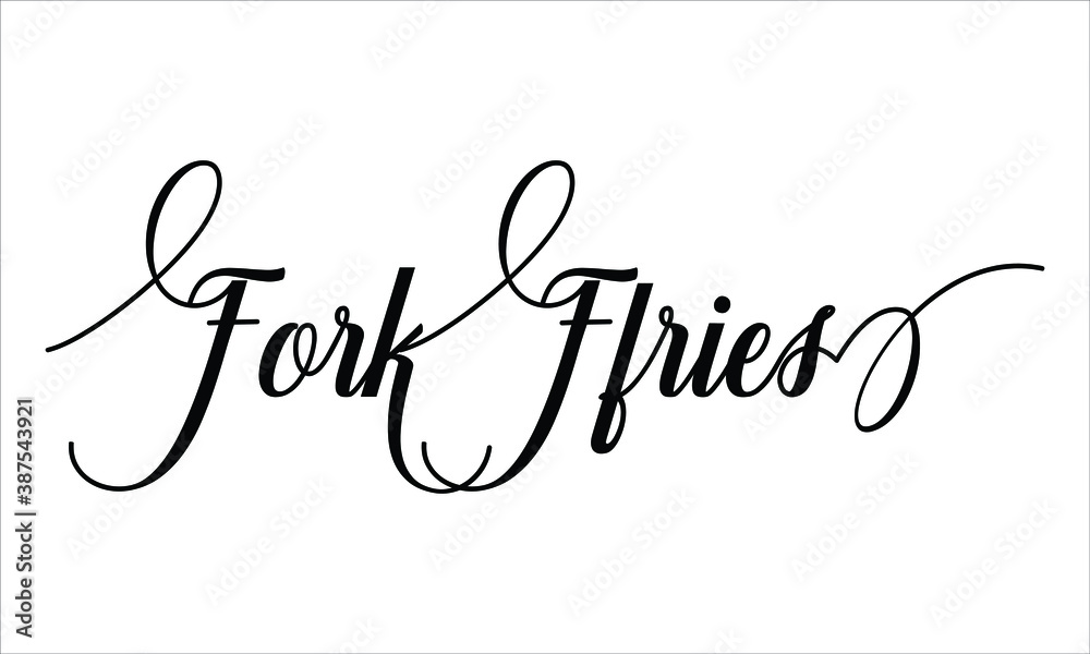 Fork fries Script Typography Cursive Calligraphy Black text lettering ...