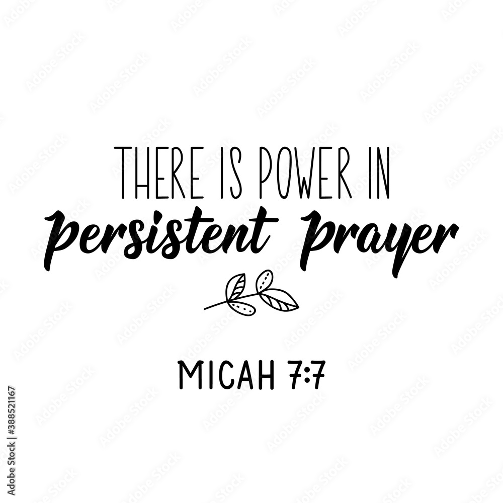 There is power in persistent prayer. Bible lettering. Calligraphy ...