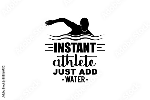 Instant athlete Just add water svg, Swimmer SVG, Cut file for ...