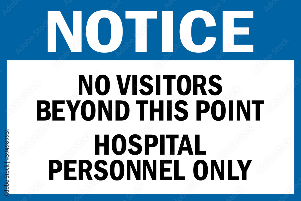 Notice, No visitors beyond this point. Hospital personnel only. Safety ...