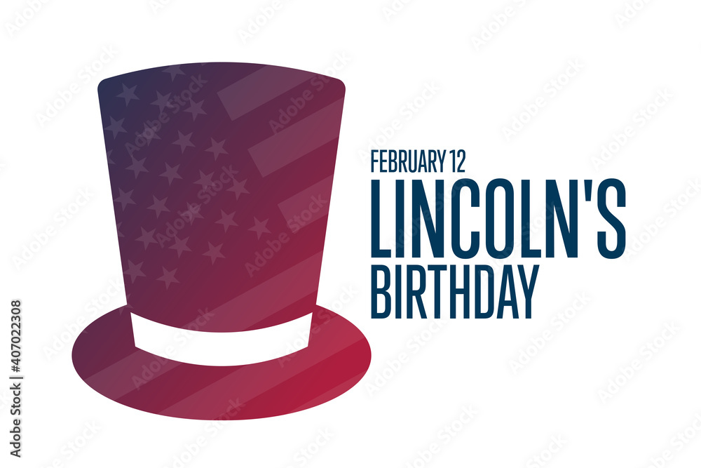 Lincoln's Birthday. February 12. Holiday concept. Template for ...