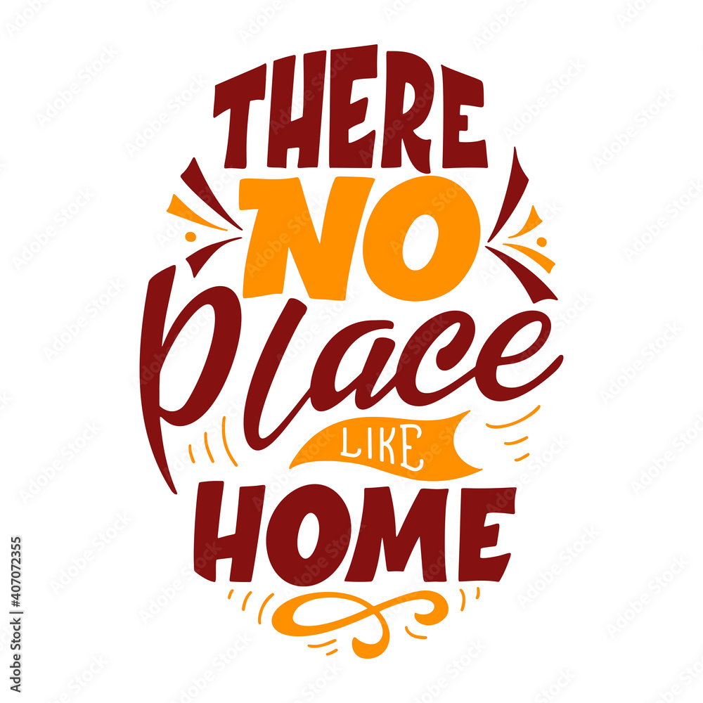 Hand lettering typography poster. Quote There no place like home. Inspiration and positive ...